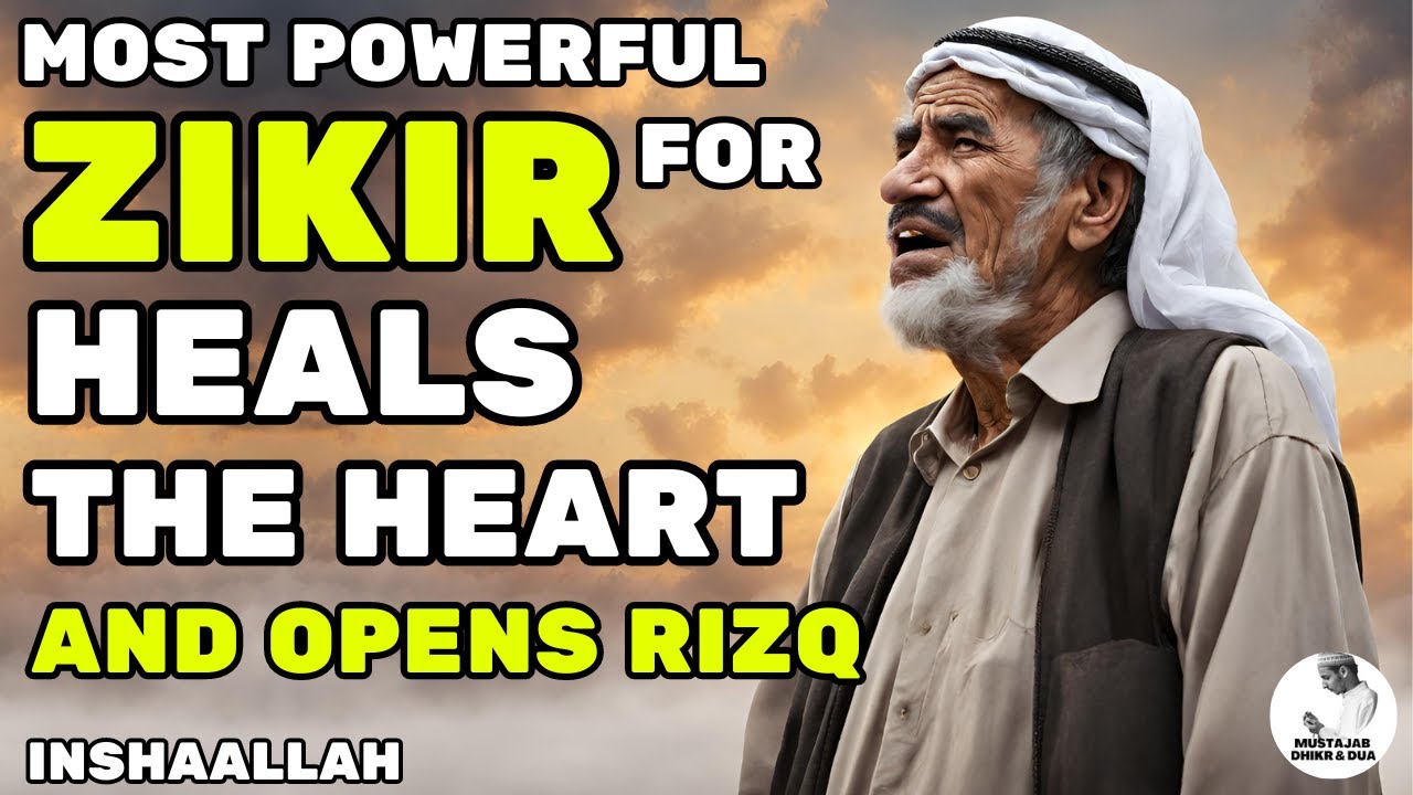 LIstens To This Most Powerful Zikir For Heals The Heart And Open Rizq ...