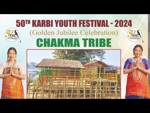 Showing Chakma Culture in 50th Karbi Youth Festival | Assam | Chakma ...
