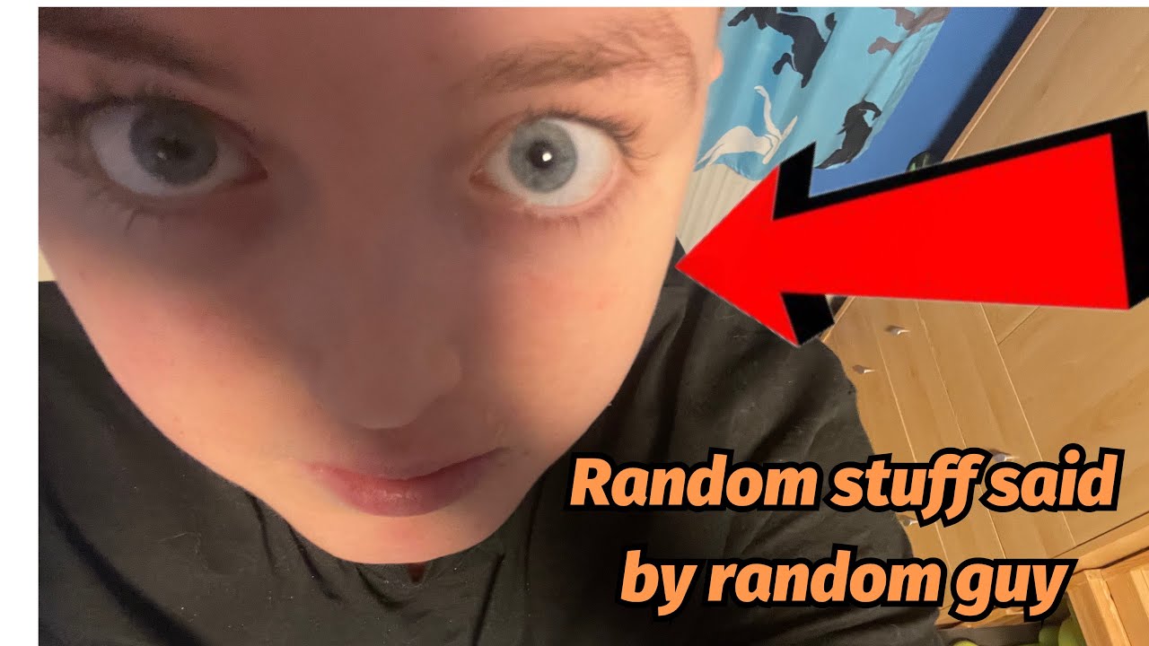 A random guy saying random things - YouTube