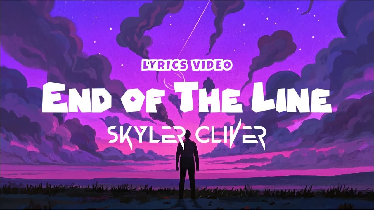 End of The Line - Skyler Oliver | Lyrics Video - YouTube