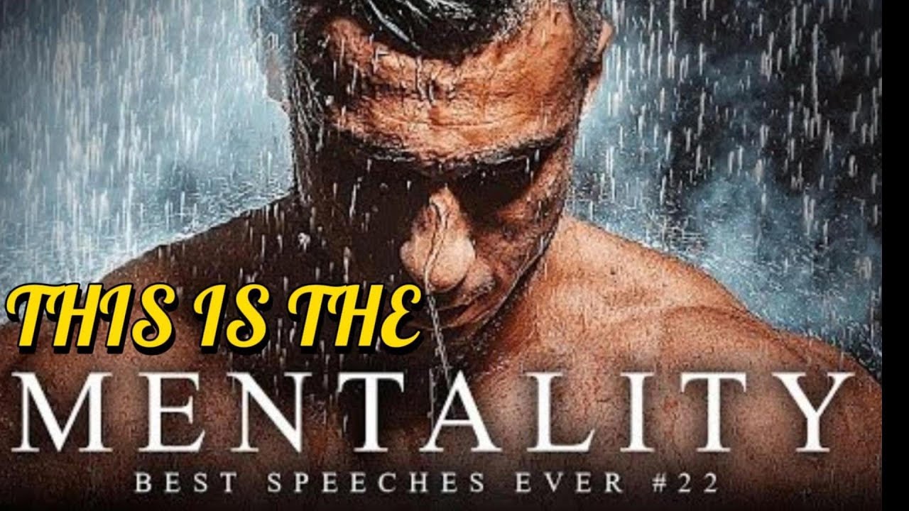 The mentality,The Best Motivational speeches ever - YouTube