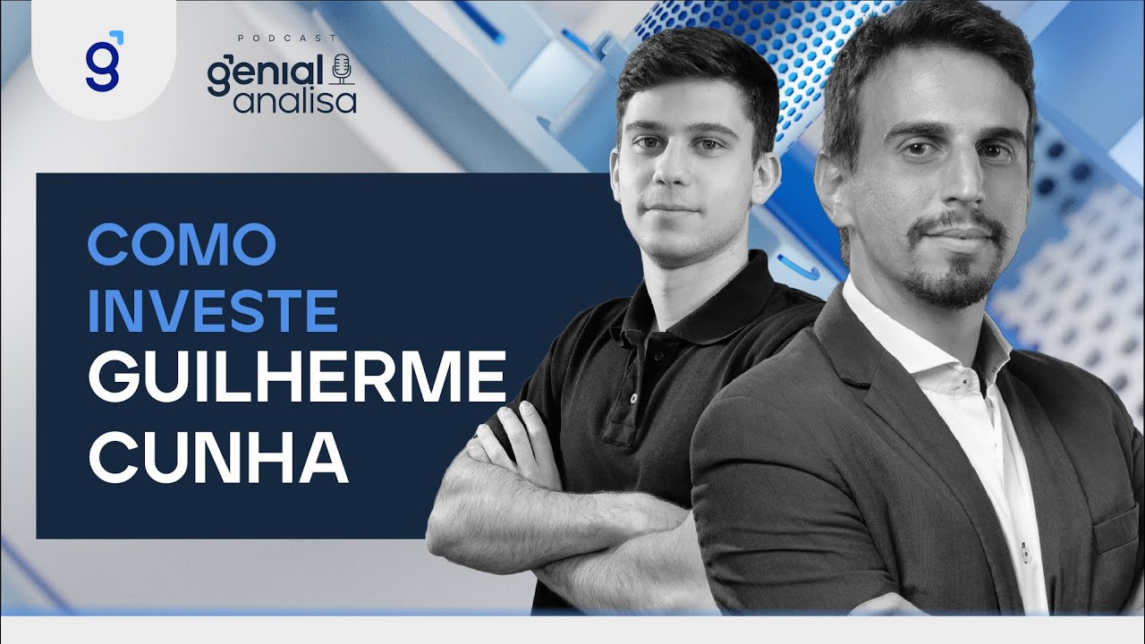 🔴 COMO INVESTE GUILHERME CUNHA do TC | Podcast Genial Analisa - YouTube