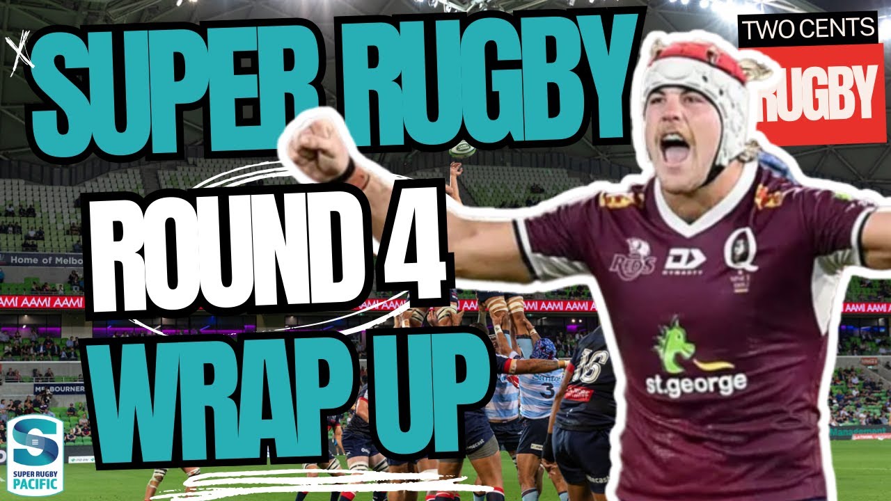 Super Rugby Round 4 Wrap Up - 2024 - YouTube