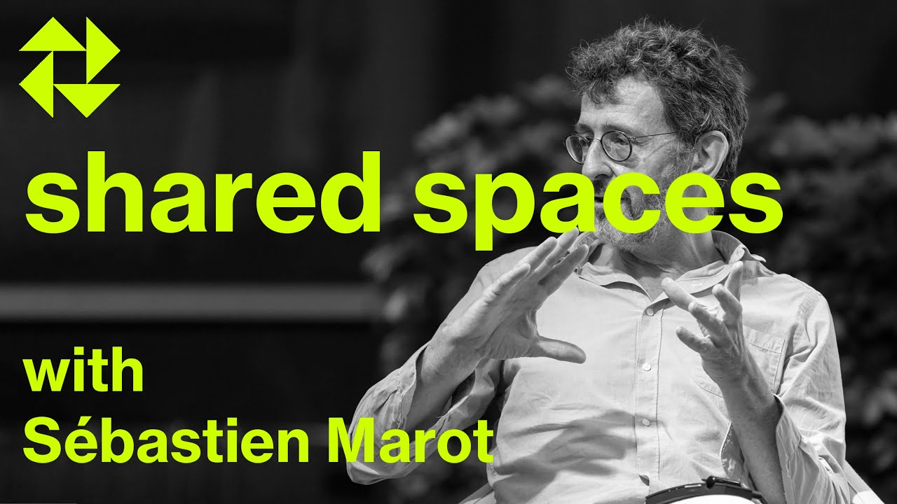 Shared spaces with Sébastien Marot - YouTube