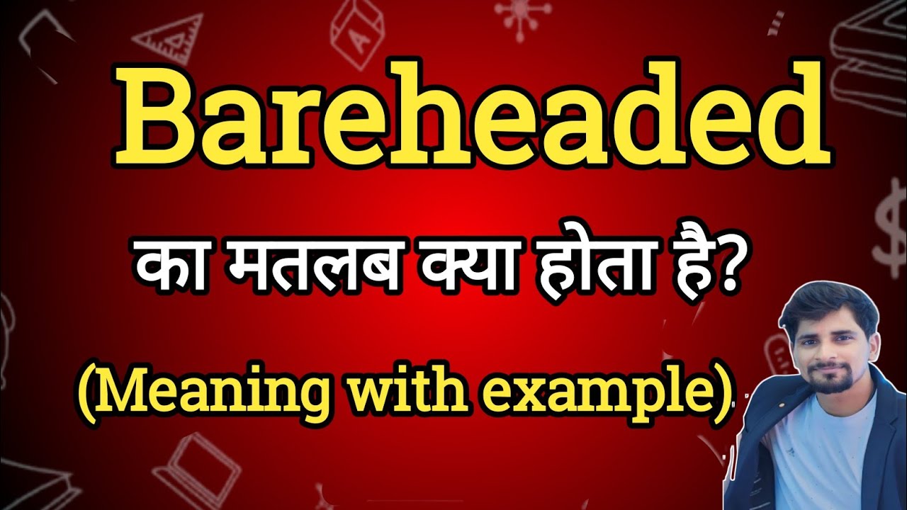 Bareheaded Meaning in Hindi | Bareheaded Ka Matlab kya Hota hai ...