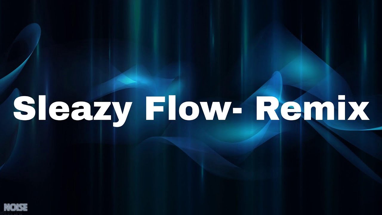 SleazyWorld Go - Sleazy Flow- Remix (Lyrics) - YouTube