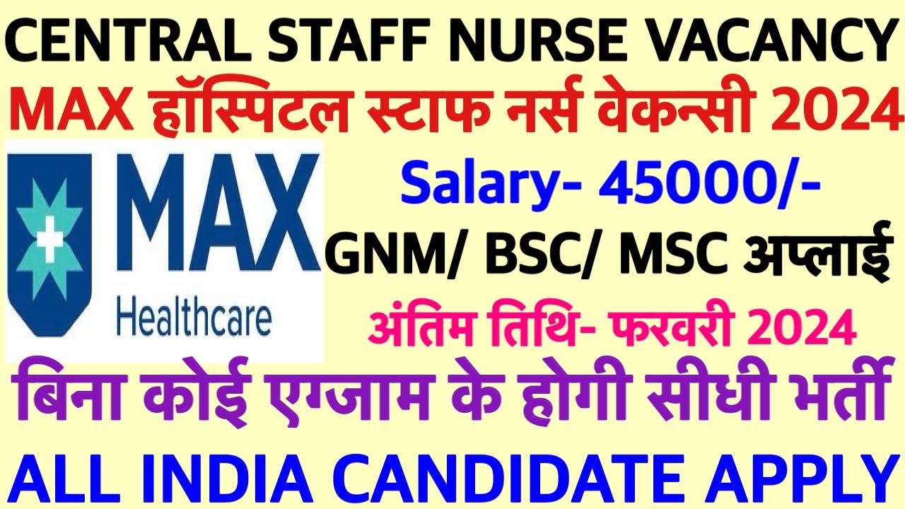 max staff nurse recruitment 2024,max hospital staff nurse vacancy ...