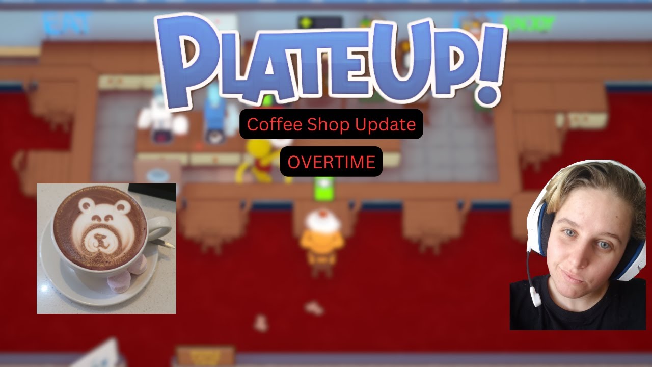 Plate Up, But I only serve Coffee! | Overtime Coffee Shop - YouTube
