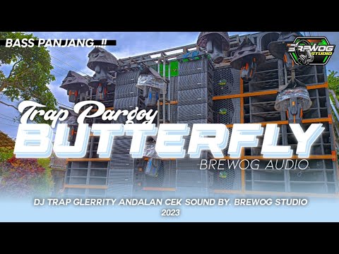 DJ BUTTERFLY TRAP PARGOY - FULL BASS GLERRITY