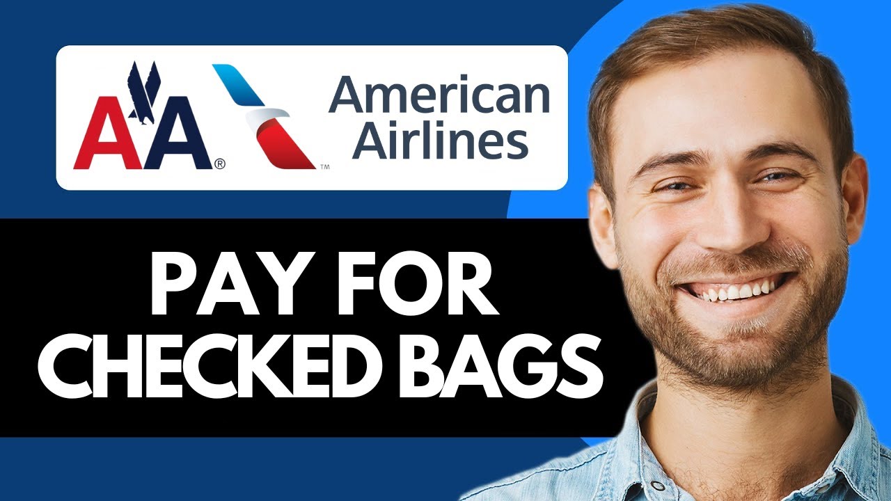 How To Pay for Checked Bags American Airlines (Step-by-Step Guide ...