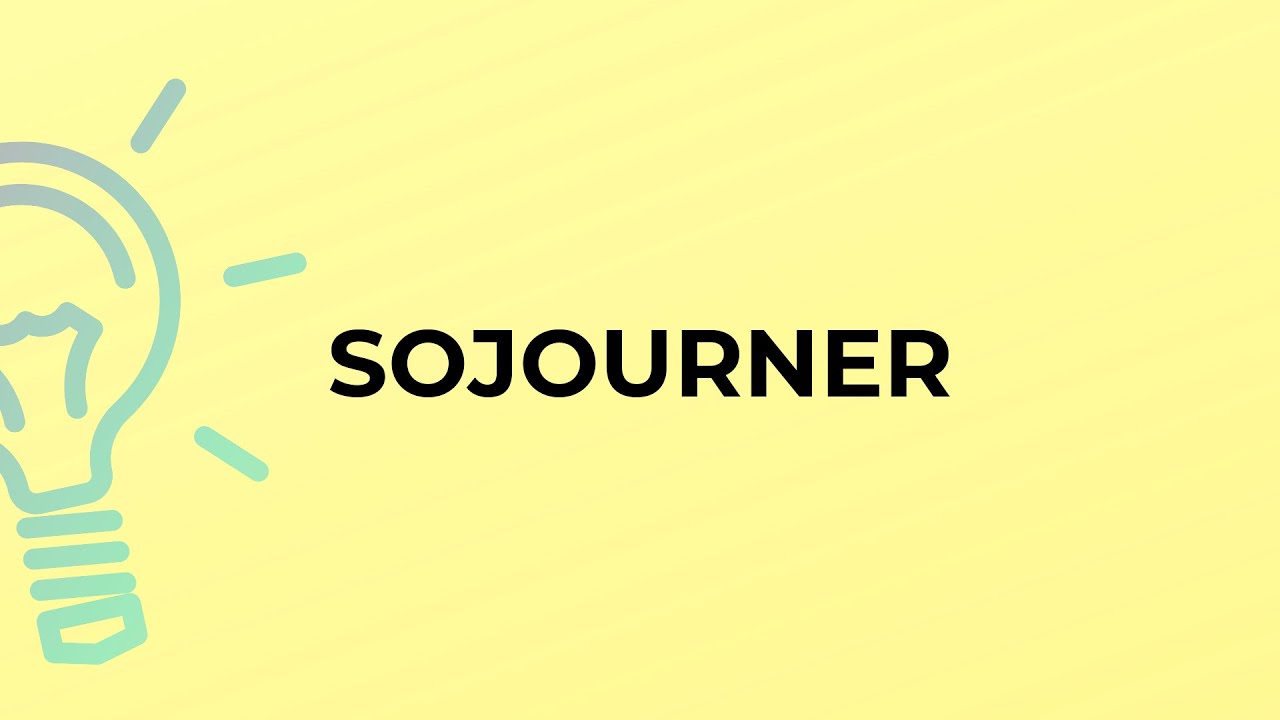 What is the meaning of the word SOJOURNER? - YouTube
