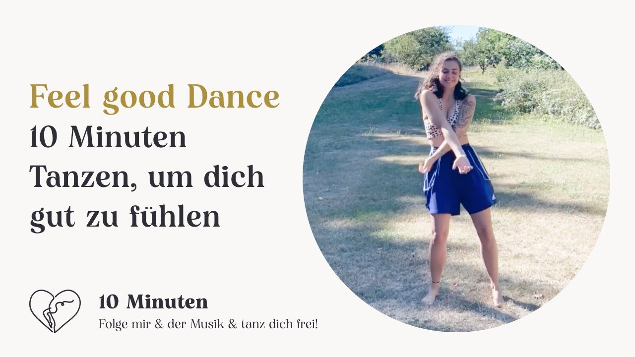 Feel Good Dance | 10 Minuten freies Tanzen | Tanz, um dich einfach gut ...