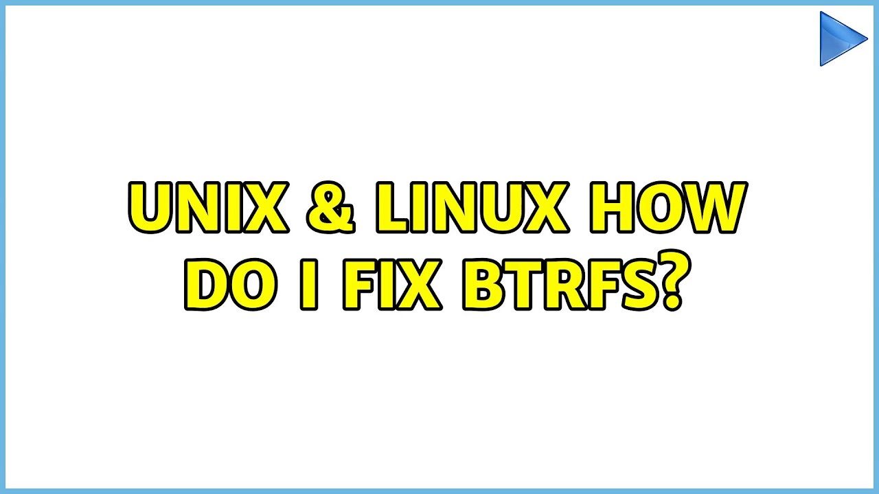 Unix And Linux How Do I Fix Btrfs Youtube