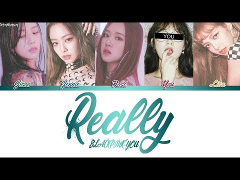 BLACKPINK (블랙핑크) — 'Really' (5 Members ver.) (Color Coded Lyrics Han|Rom|Eng)