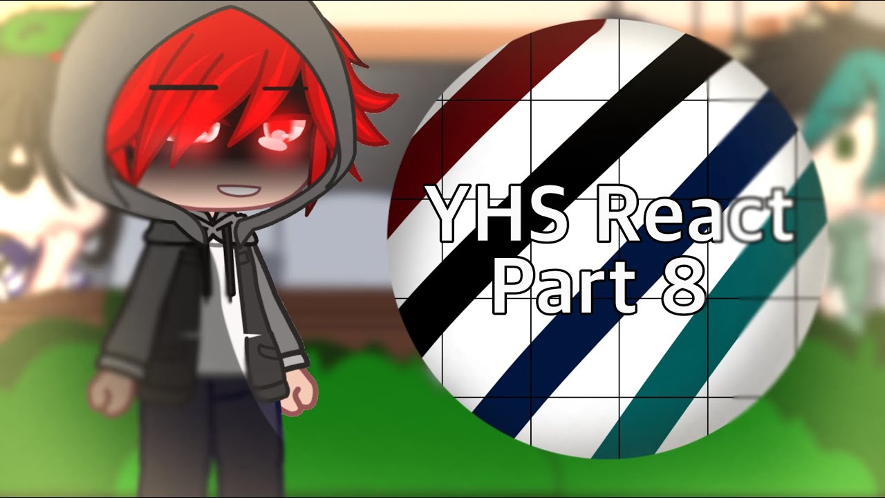 YHS React || Part 8 || ItsFunneh Gacha Club ~ || - YouTube