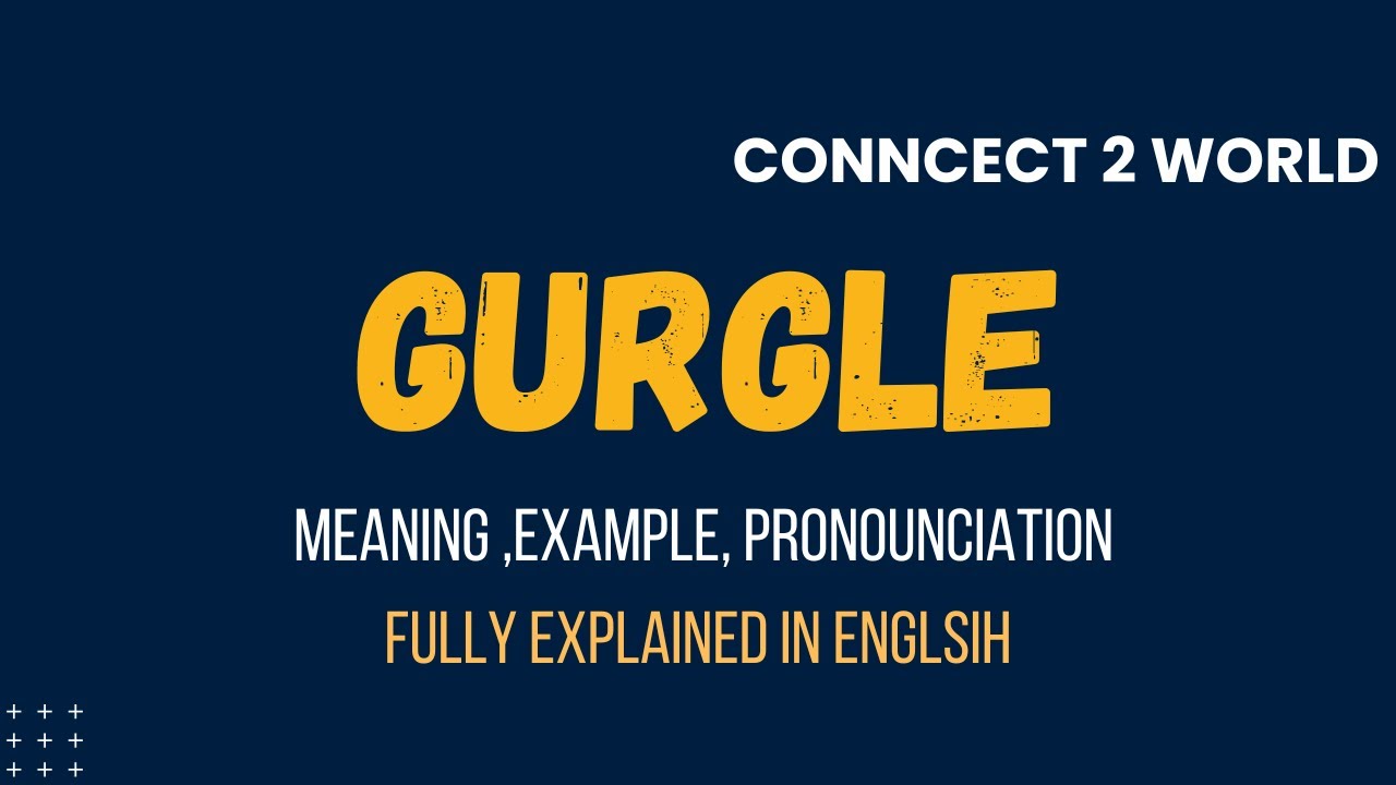 What Does gurgle Means || Meanings And Definitions With gurgle in ...
