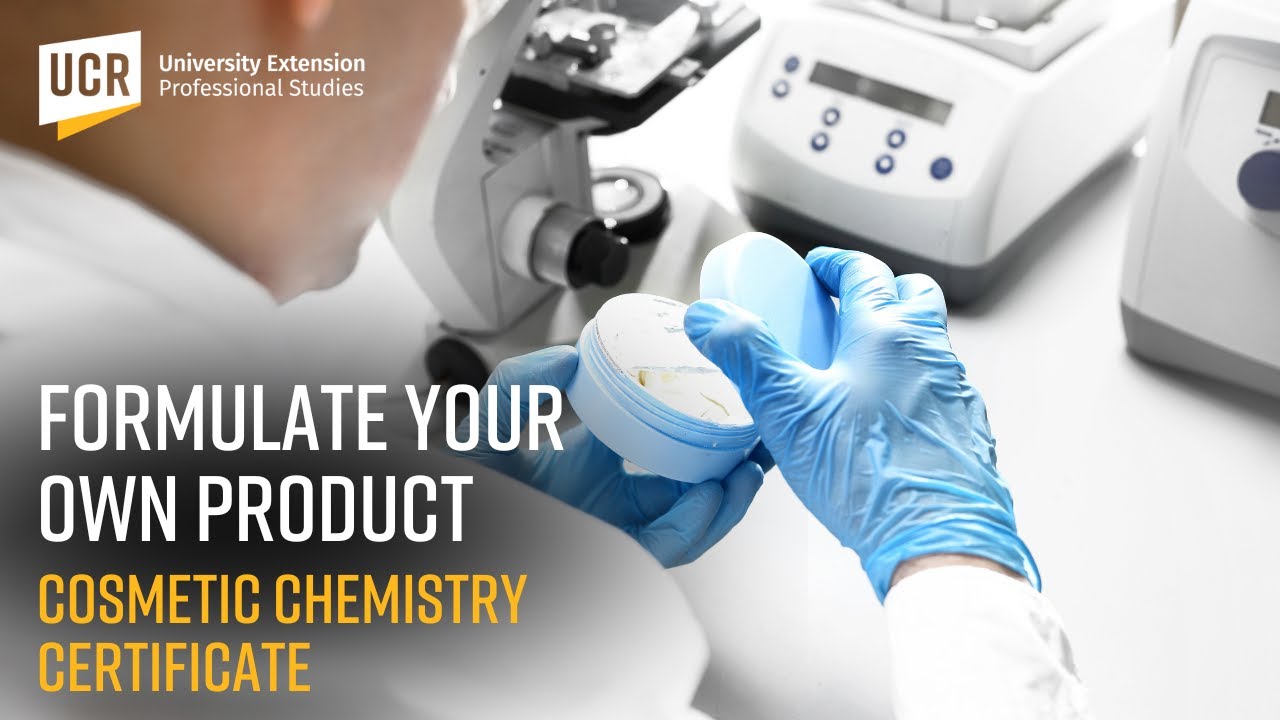 Cosmetic Chemistry: A Partnership with UCR University Extension and UCR ...