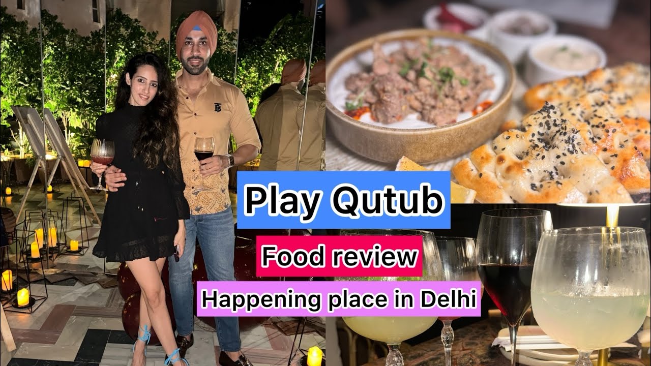 Play Qutub | Food review | Party place in Delhi | Delhi restaurants ...