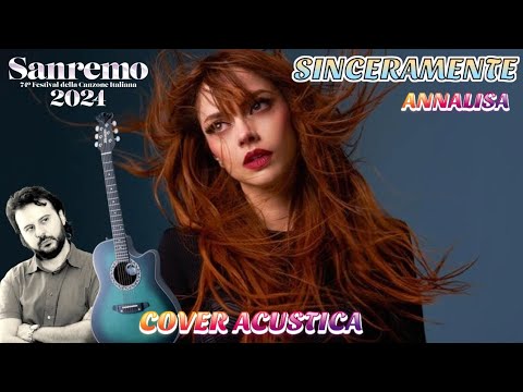 SINCERAMENTE - ANNALISA Cover acustica SANREMO 2024 - YouTube