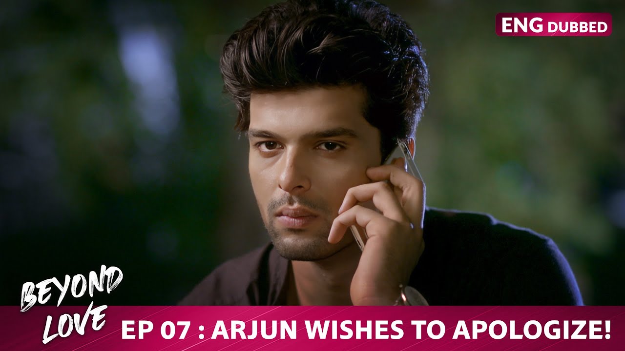 Full Episode 07: Arjun's Love Apology【Eng Dub】Romantic Thriller - YouTube