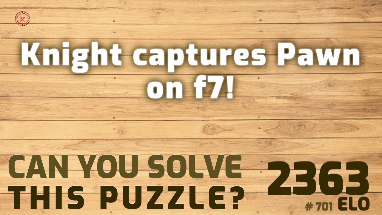 Can you solve this puzzle? # 701 Knight captures Pawn on f7!rust ...
