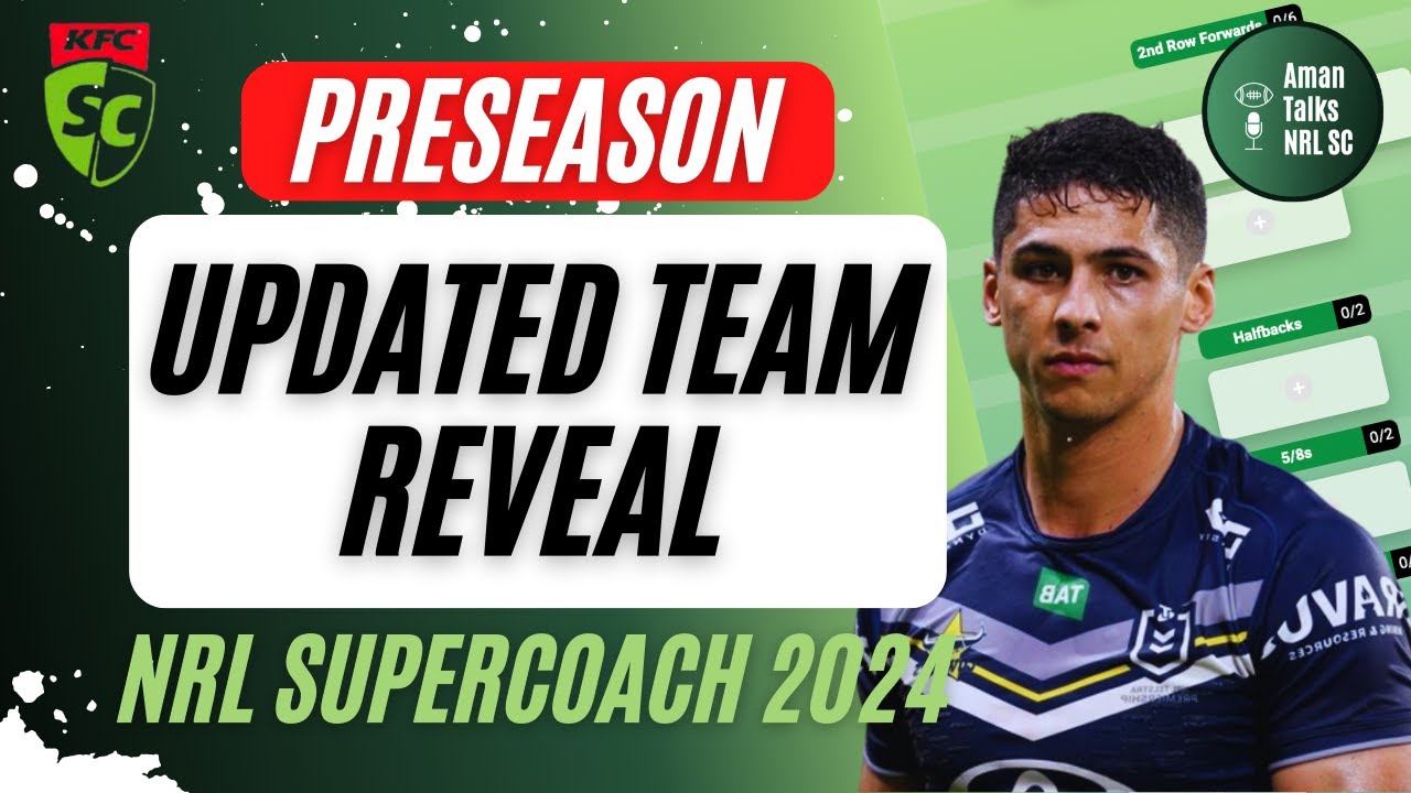 UPDATED TEAM REVEAL | NRL SuperCoach 2024 - YouTube