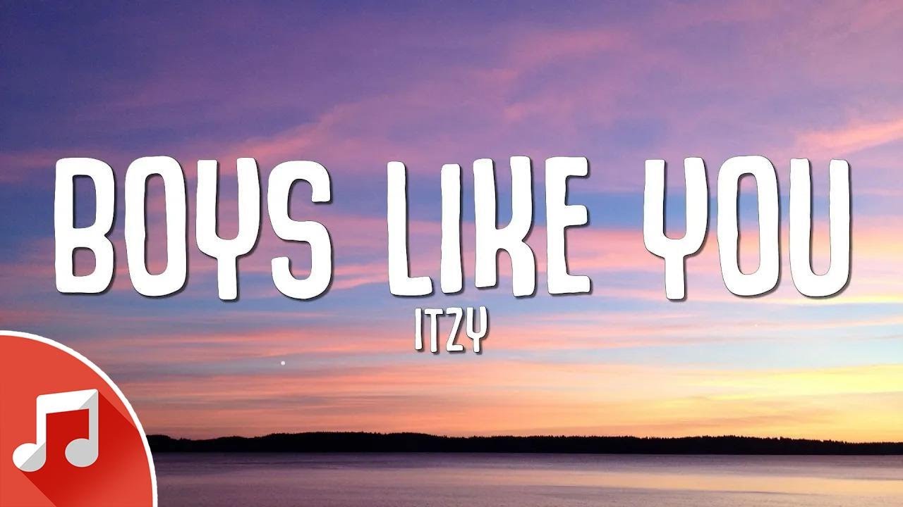 ITZY - Boys Like You (Lyrics) - YouTube