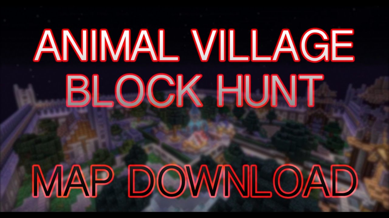 MINECRAFT | BLOCK HUNT - ANIMAL VILLAGE - MAP DOWNLOAD - YouTube