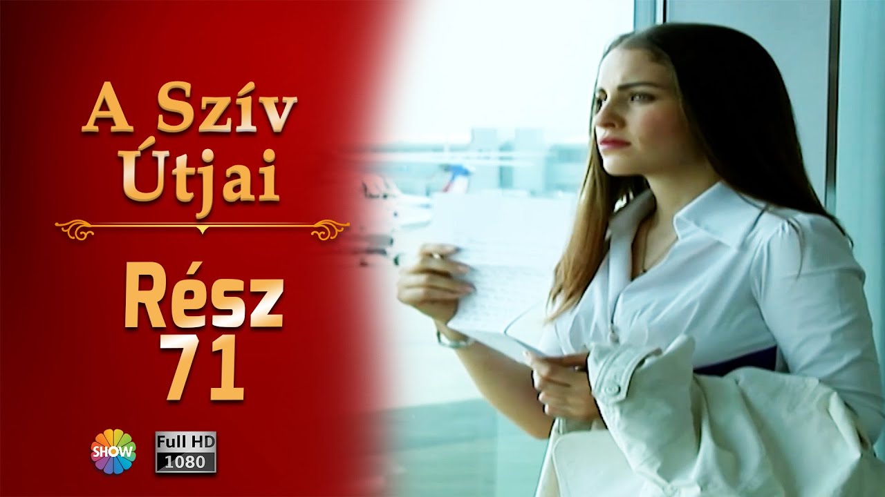 A Szív Útjai | 71. Rész Full (HD) - YouTube
