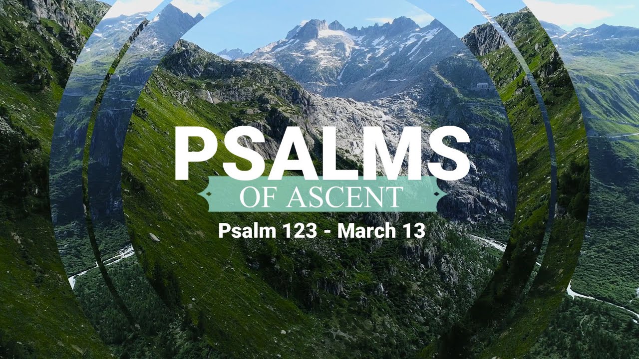 Psalms of Ascent - Psalm 123 - YouTube