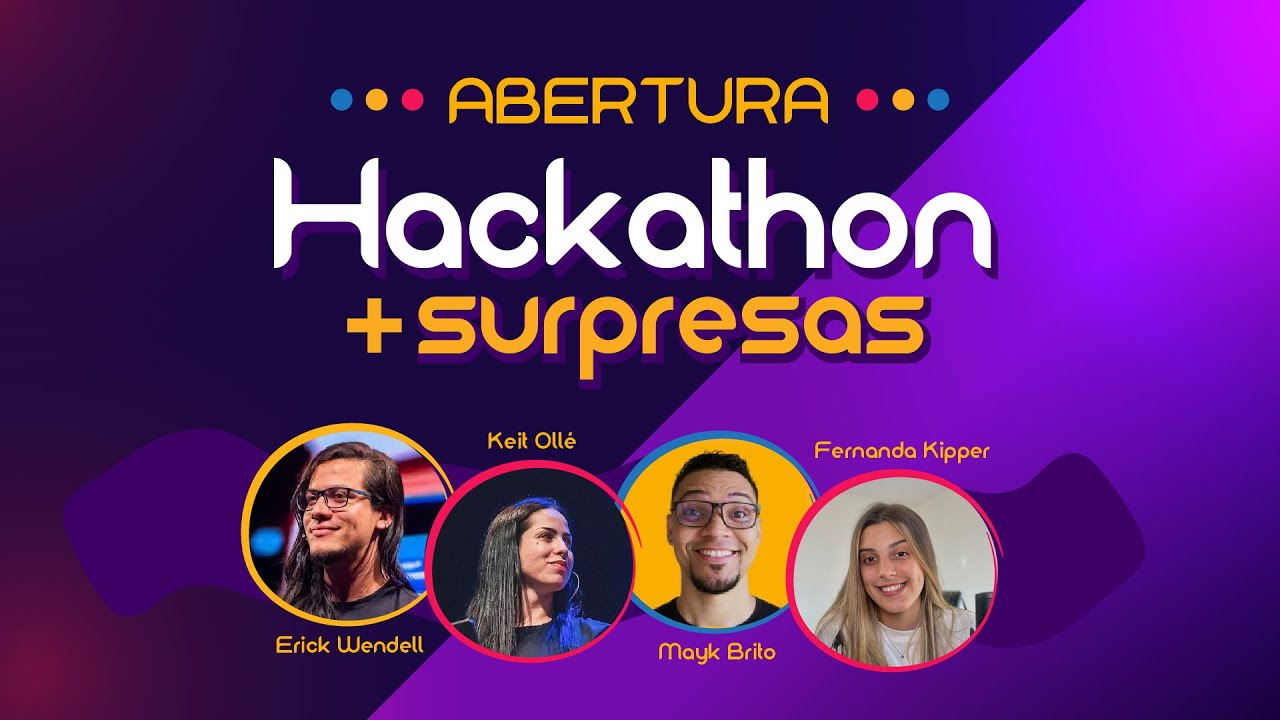 Abertura Oficial do Hackathon com @maykbrito + @ErickWendelAcademy + Keit Frontin + Henrique ...