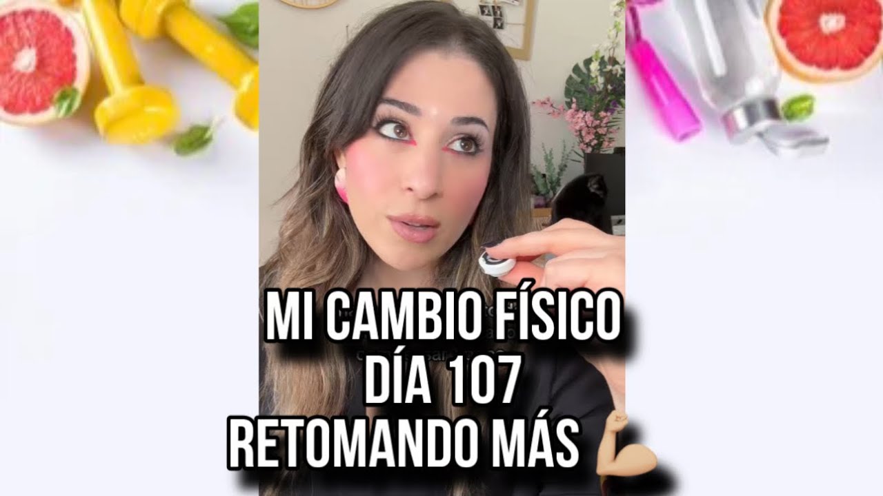 Mi cambio físico (día 107) retomando más 💪🏼😅 - YouTube