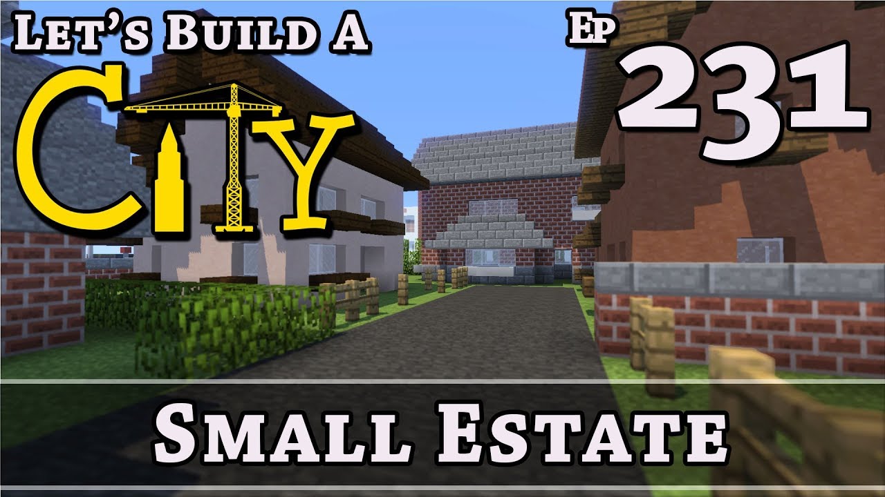 How To Build A City :: Minecraft :: Small Estate :: E231 - YouTube