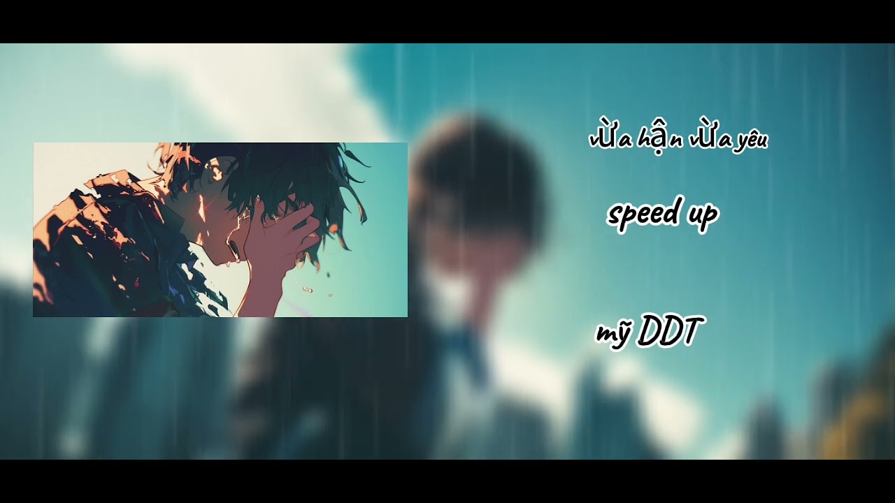 vừa hận vừa yêu | speed up | @MyDDT một bài hát đang hot trên TikTok ...