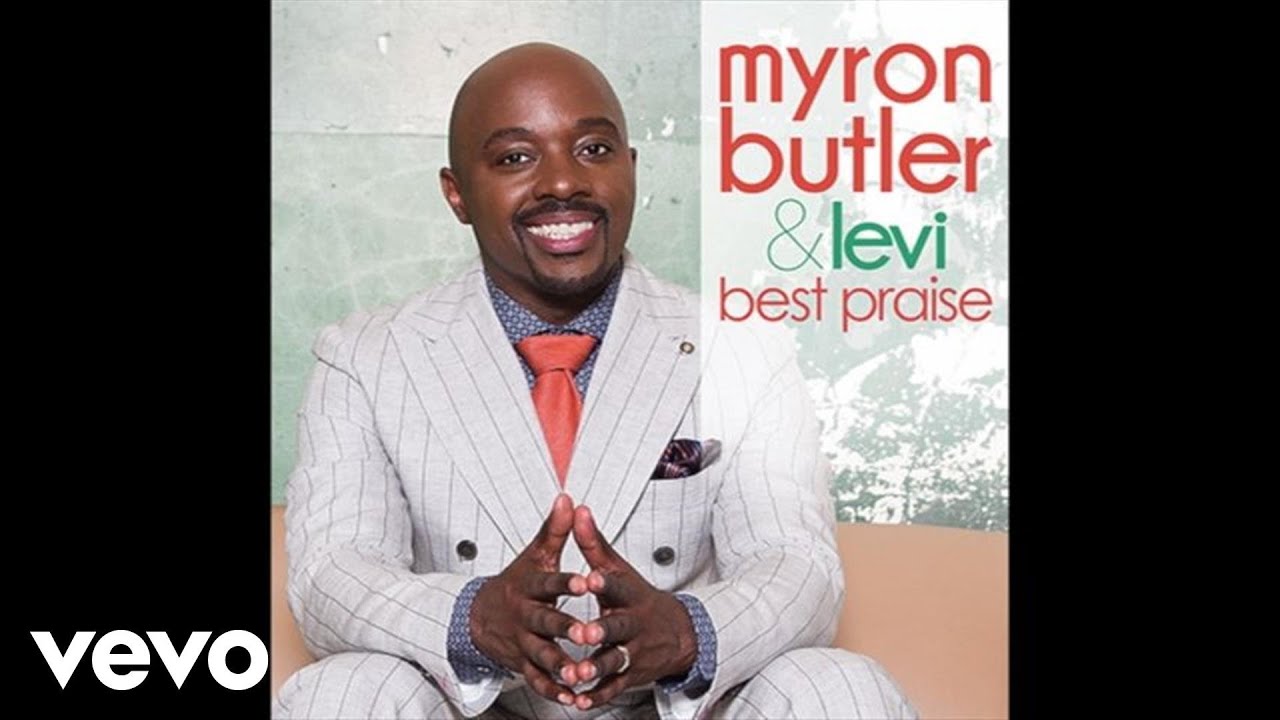 Myron Butler & Levi - Best Praise (Audio) - YouTube