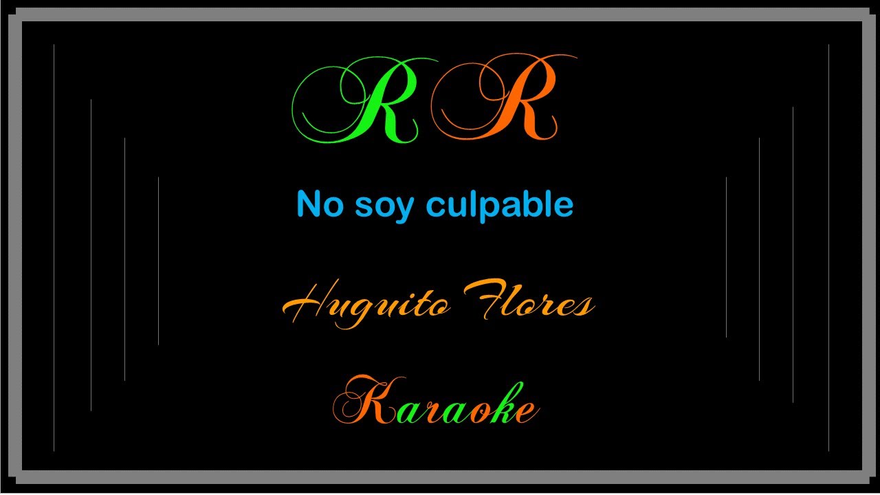 No soy culpable (Karaoke) Huguito Flores - YouTube