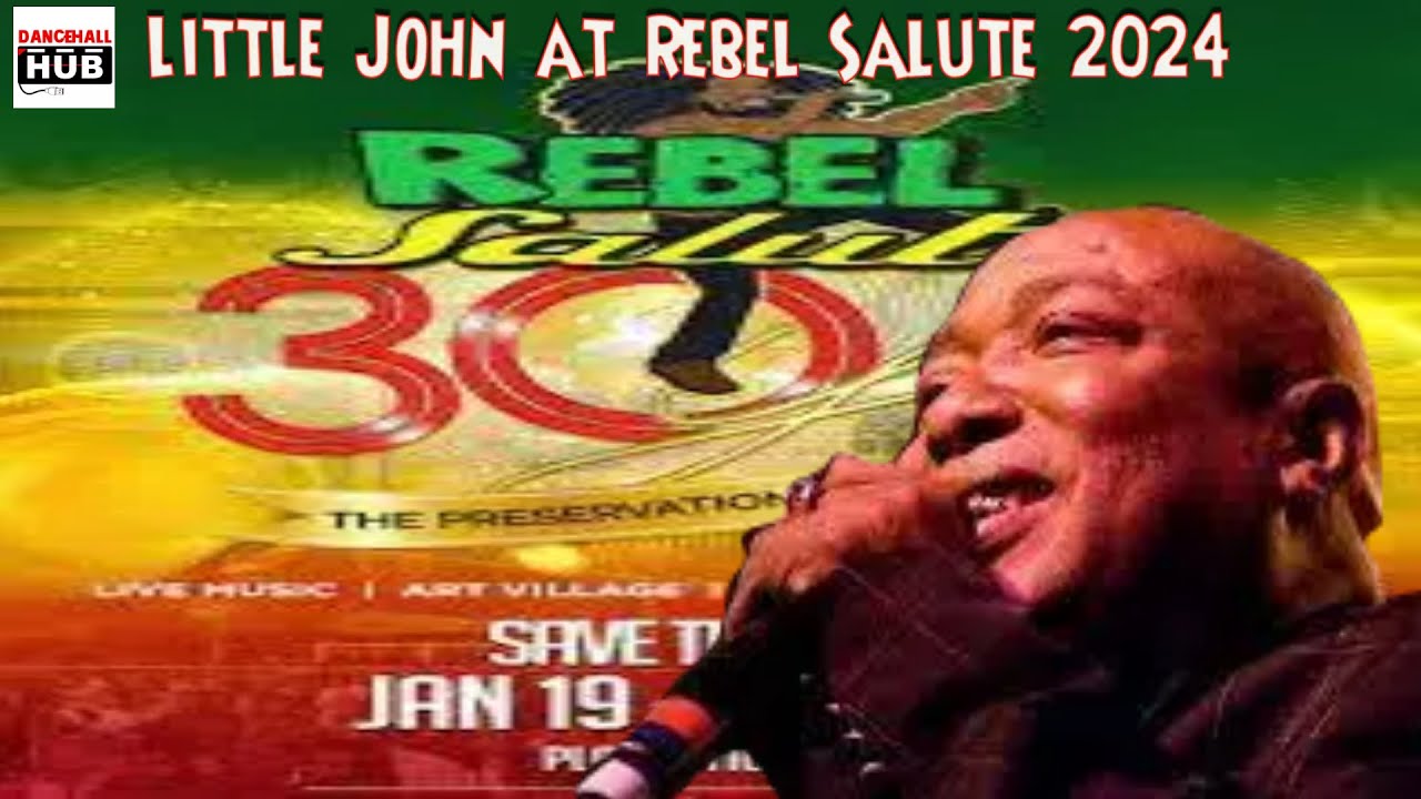 Little John at Rebel Salute - Dancehall Hub Media 2024 - YouTube