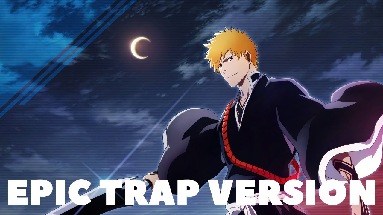 Bleach - Never Meant To Belong | EPIC TRAP VERSION - YouTube