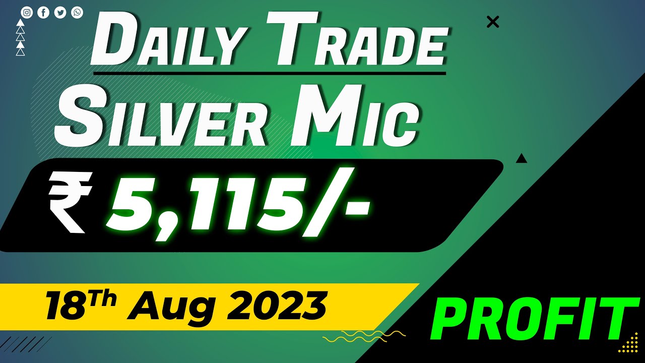 18 Aug Silver Mic Trade 5000/- Profit - YouTube