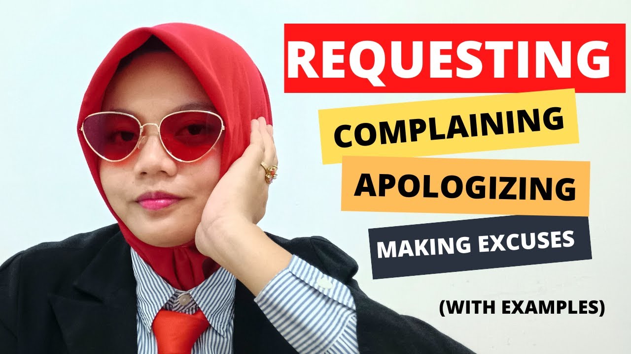 REQUESTING, COMPLAINING, APOLOGIZING, & MAKING EXCUSES (with examples ...