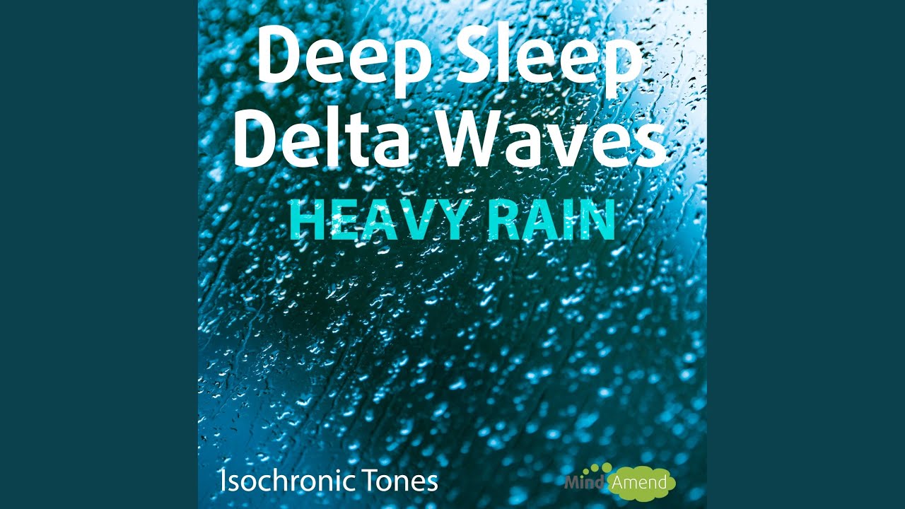 Deep Sleep Delta Waves Heavy Rain - Isochronic Tones - YouTube