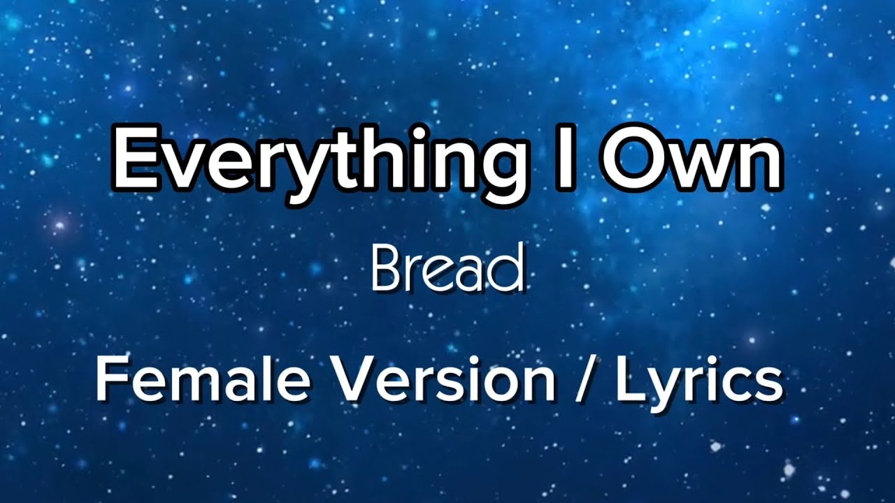 Everything I Own - Bread - Female Version Cover/ Lyrics - YouTube