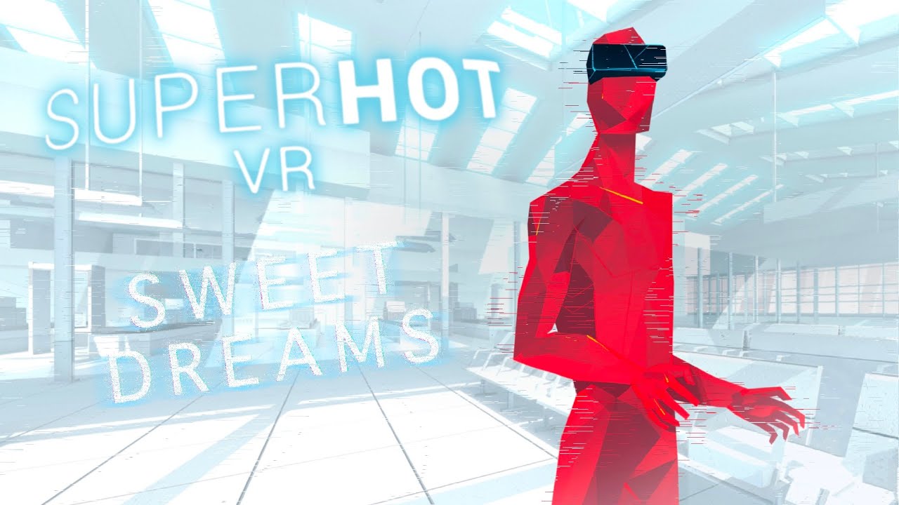 SUPERHOT VR (SWEET DREAMS) - YouTube