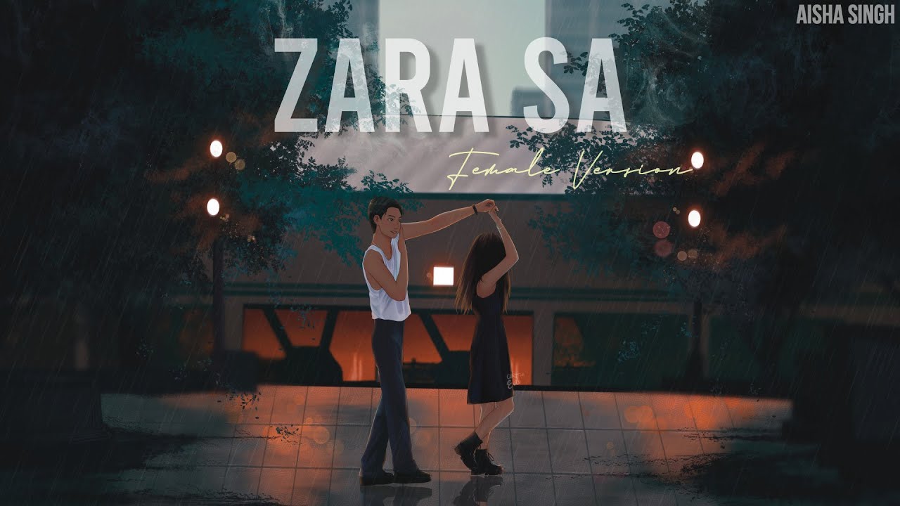 Zara Sa (Female Version) | Aisha Singh | KK | Emraan Hashmi | Latest ...