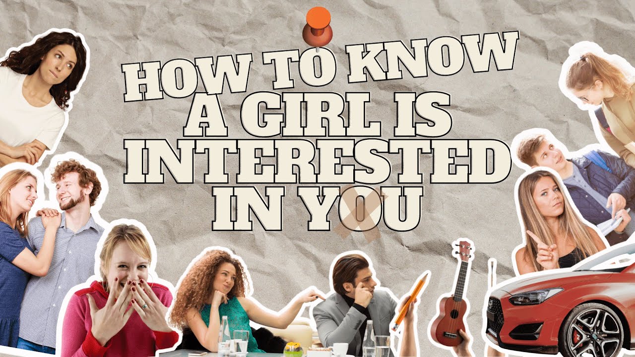 How to Know a Girl Is Interested in You (8 Signs) - YouTube