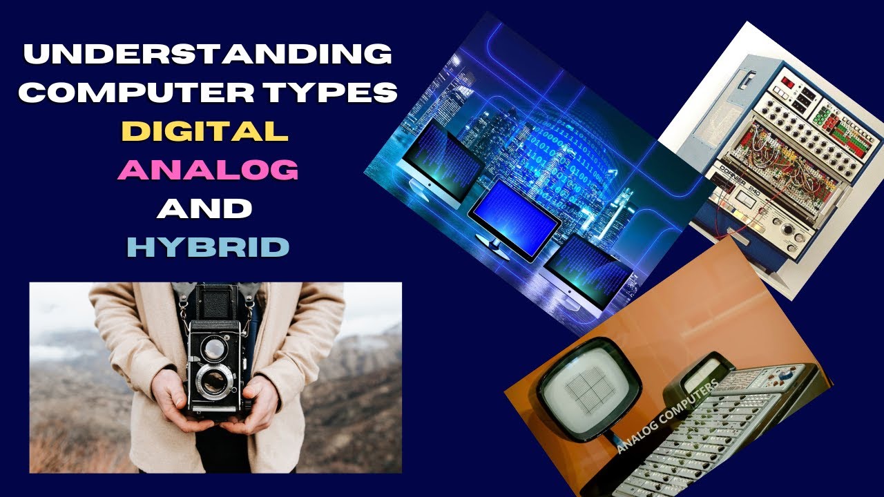 Understanding Computer Types Digital Analog And Hybrid YouTube Understanding Computer Types Digital Analog And Hybrid YouTube