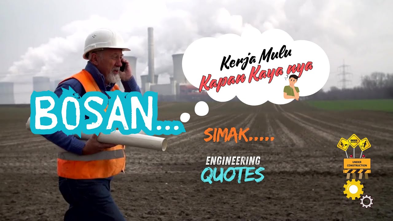 Bosan Kerja? Tonton Video "Engineering Quotes Video" Kamu Akan Tahu Apa ...