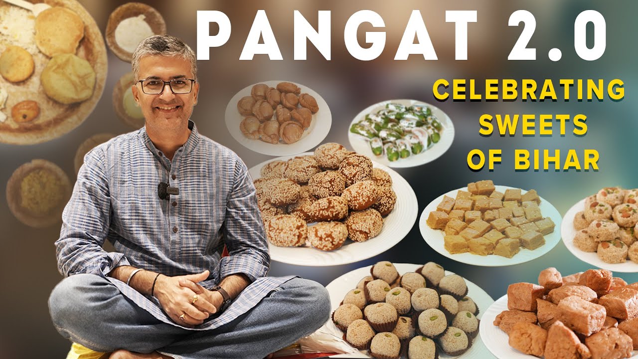 Bihari PANGAT 2.0 l Celebrating BIHARI Mithai/Sweets + Bihari Veg Bhoj ...