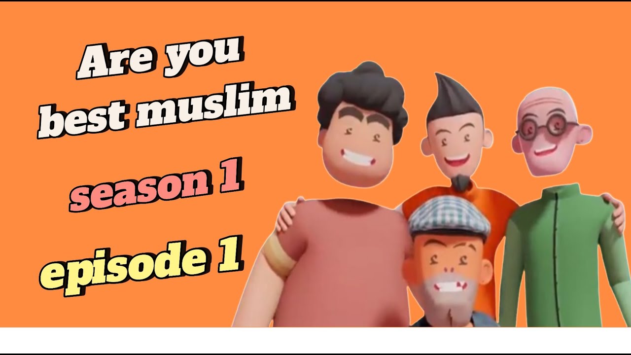 Best muslim | season 1 episode 1| islamic education series islamic ...