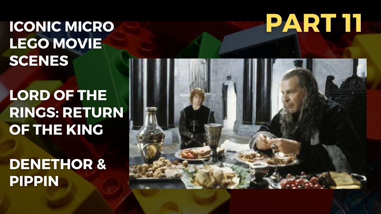 Part 11: Iconic LEGO micro movie scenes: Lord of the Rings - Return of ...